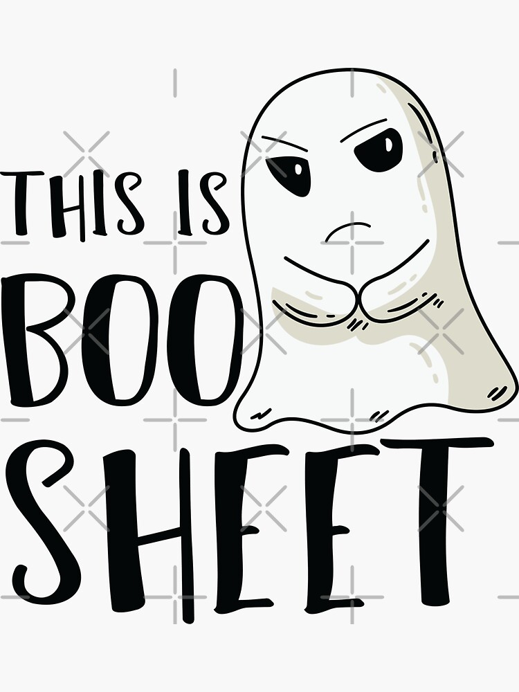 "Halloween Ghost This is Boo Sheet" Sticker for Sale by BeansHotTees ...
