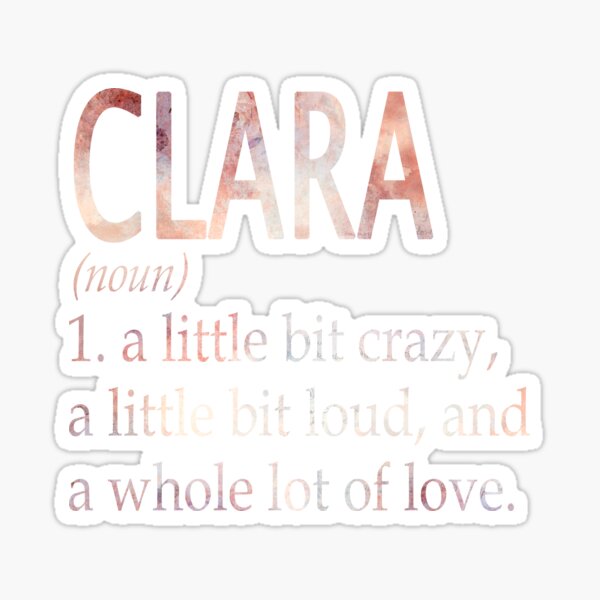 "Clara Girl Name Definition" Sticker for Sale by Reggiewaz | Redbubble