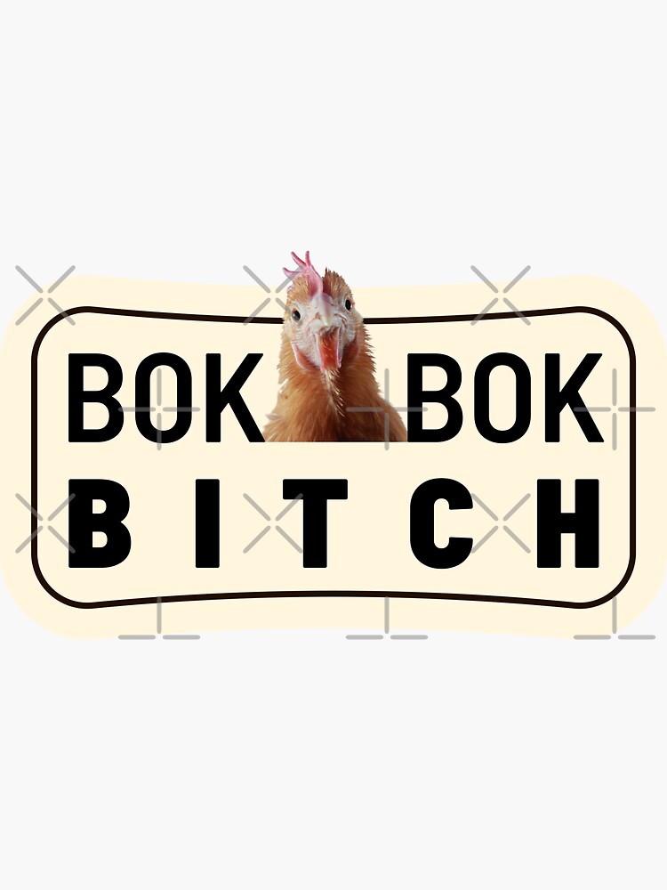 "Bok Bok Bitch" Sticker for Sale by lucyshome | Redbubble