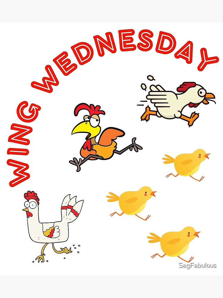 "WING WEDNESDAY BY SAGFABULOUS" Poster for Sale by SagFabulous | Redbubble