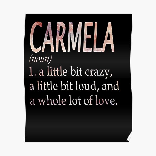 "Carmela Girl Name Definition" Poster for Sale by Billieerag | Redbubble