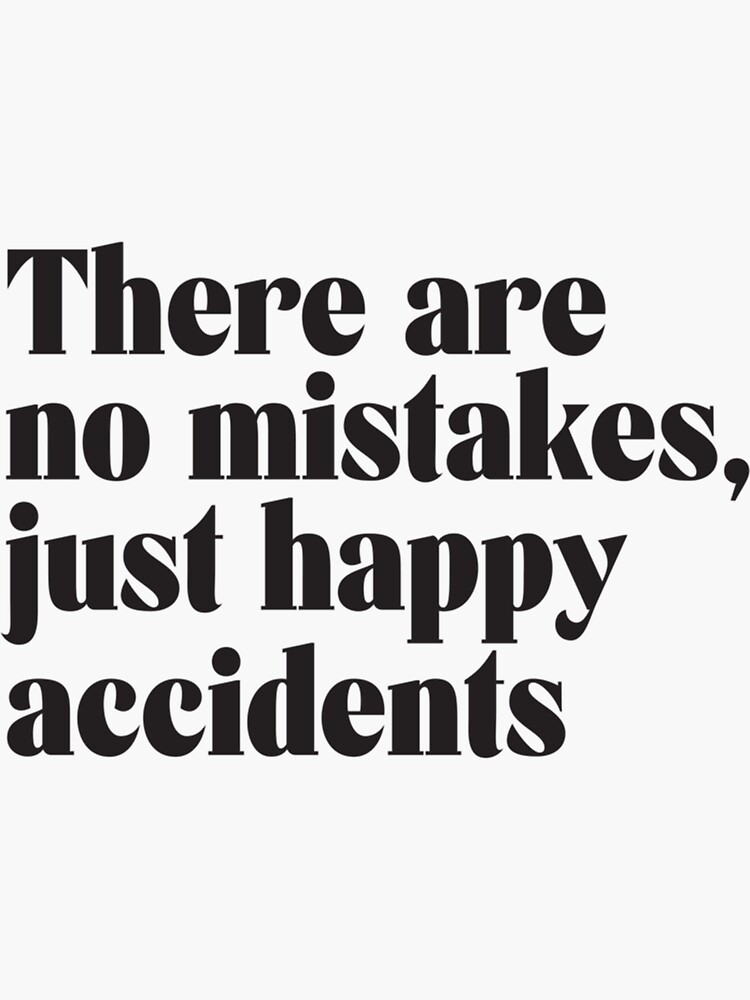 "There are no mistakes, just happy accidents " Sticker for Sale by ...