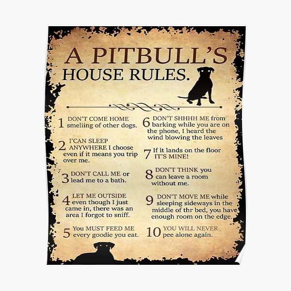 "A Pitbull's House Rules" Poster for Sale by HelgaSchwarz | Redbubble