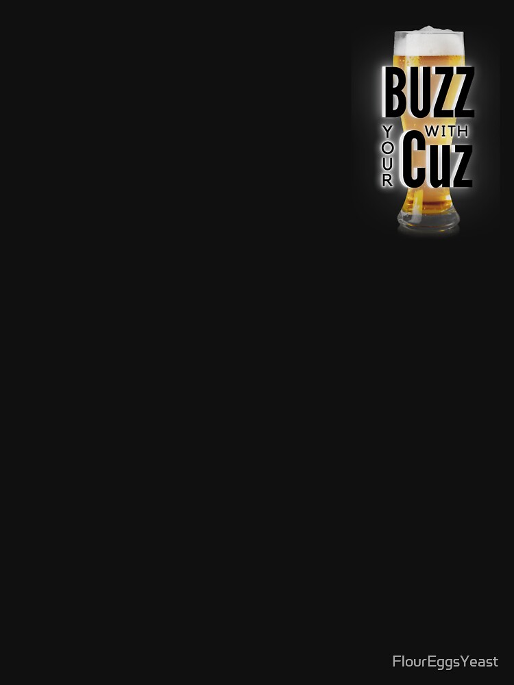 "Buzz with Your Cuz Beer Logo" Essential T-Shirt for Sale by ...