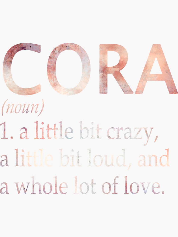 "Cora Girl Name Definition" Sticker for Sale by Reggiewaz | Redbubble