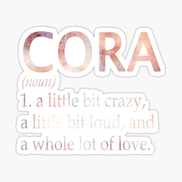 "Cora Girl Name Definition" Sticker for Sale by Reggiewaz | Redbubble