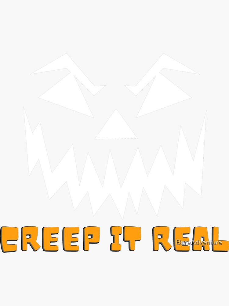 "Creep it real" Sticker for Sale by BareAdventure | Redbubble