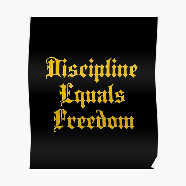 "Discipline Equals Freedom" Poster for Sale by JourneyCreative | Redbubble