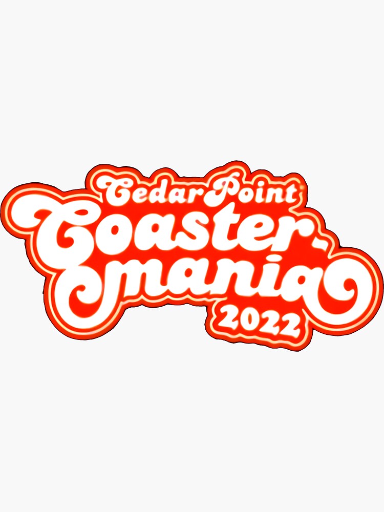 "Cedar point coaster mania 2022 shirt" Sticker for Sale by MrTeeheat1 ...