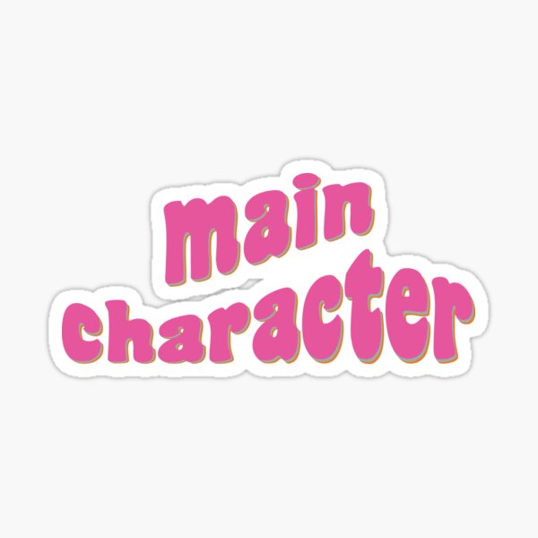 "The main character" Sticker for Sale by palmwooddesigns | Redbubble