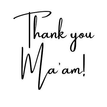 "Thank You Ma'am Maam. Typography. Handwritten Script. Black Text ...