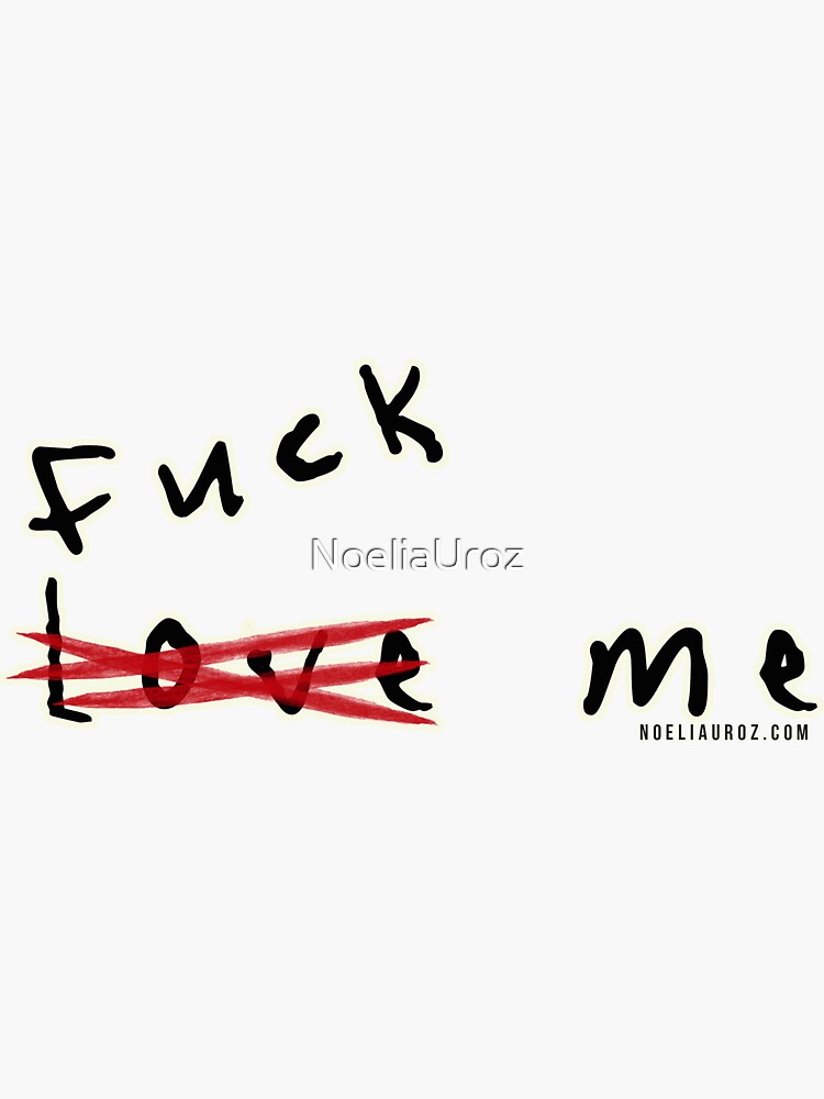Love Fuck Me Sticker For Sale By Noeliauroz Redbubble