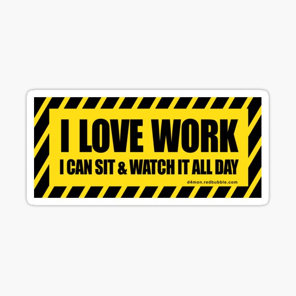 "I Love Work" Sticker for Sale by D4mon | Redbubble