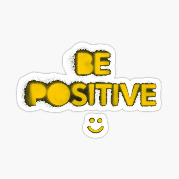 "Be positive " Sticker for Sale by SomethingDsign | Redbubble