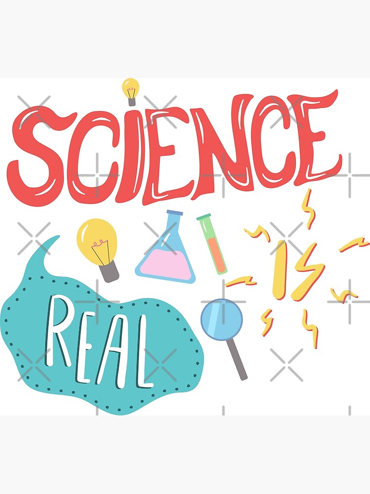 "Science is real" Poster by krimons | Redbubble