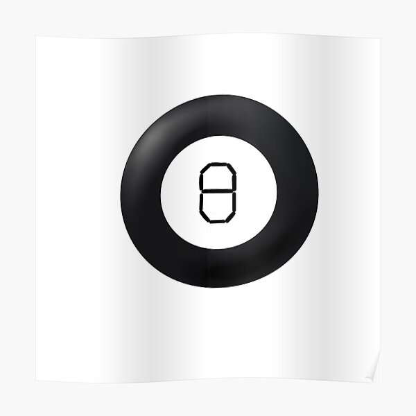 "Magic 8 Ball" Poster for Sale by Keiko-Ro | Redbubble