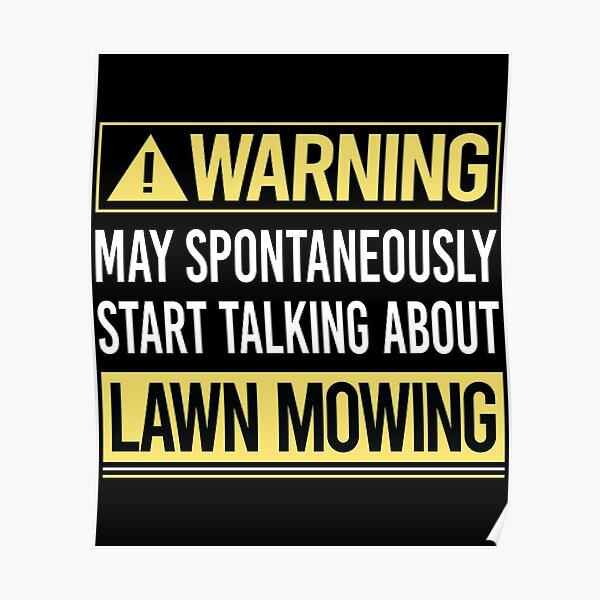 "Warning About Lawn Mowing Mower Lawnmower" Poster for Sale by ...
