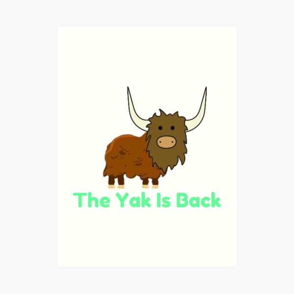 "Yik Yak The Yak Is Back Welcome Back App" Art Print for Sale by ...