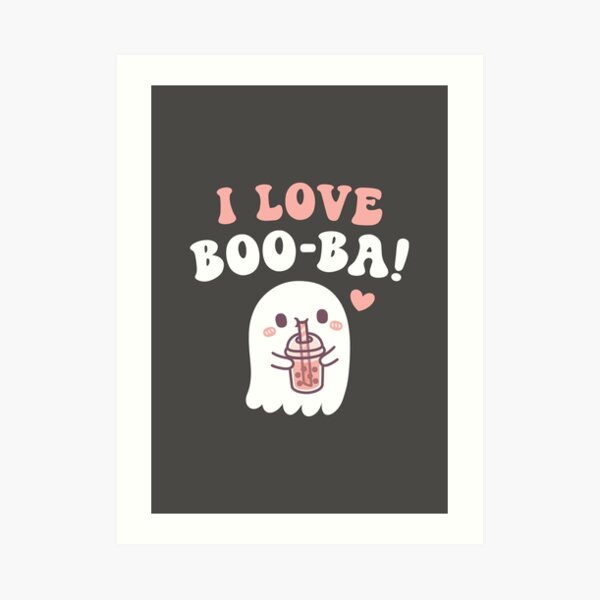 "Cute Ghost I Love BOOba Boba Tea Funny" Art Print for Sale by ...