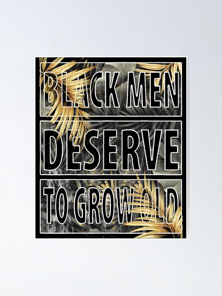 Black Men Deserve To Grow Old Juneteenth Supporter Support Floral