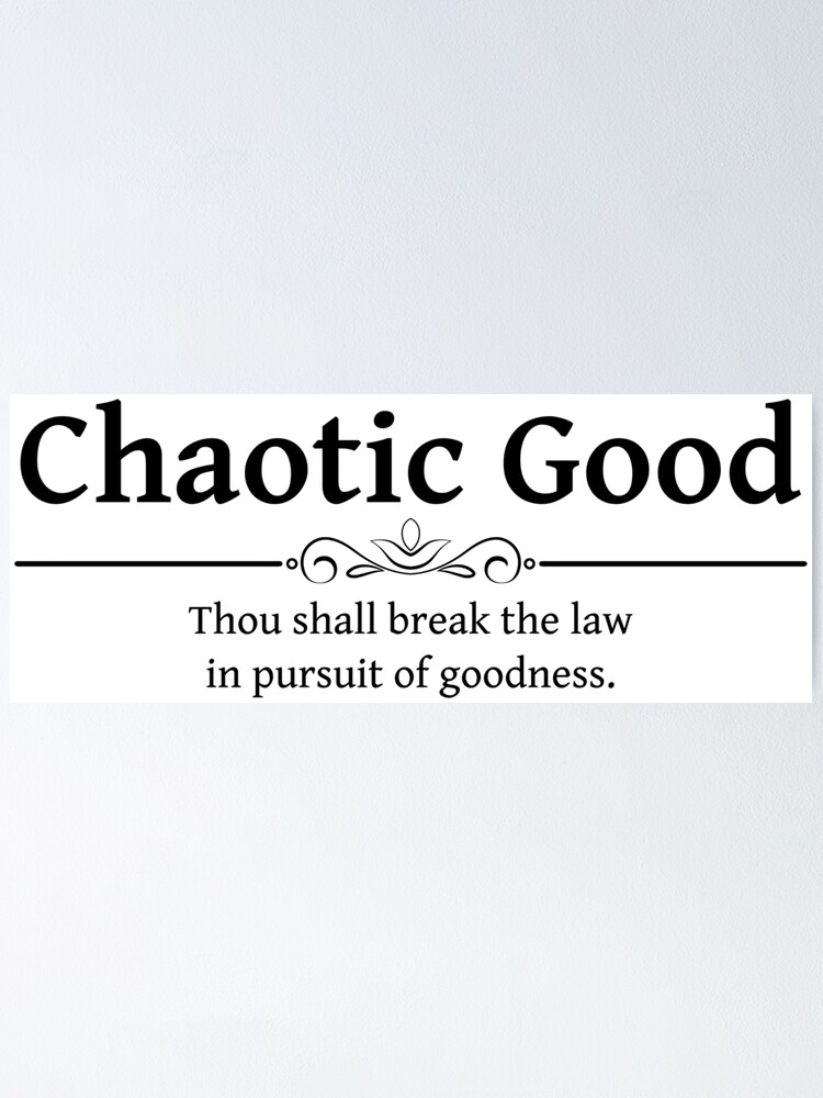 "Chaotic Good DND 5e RPG Alignment Role Playing" Poster by ...