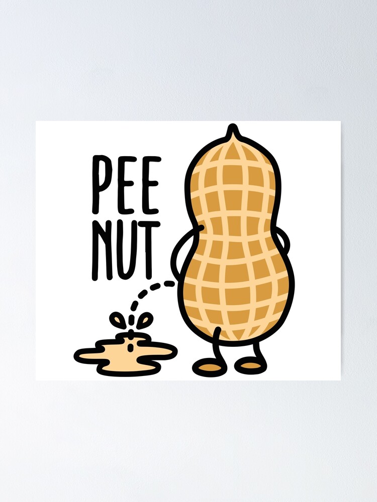 "Pee-nut peenut peanut " Poster for Sale by LaundryFactory | Redbubble