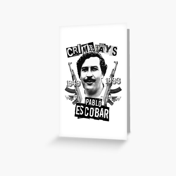 "Crime Pays Pablo Escobar" Greeting Card for Sale by LeoZitro | Redbubble