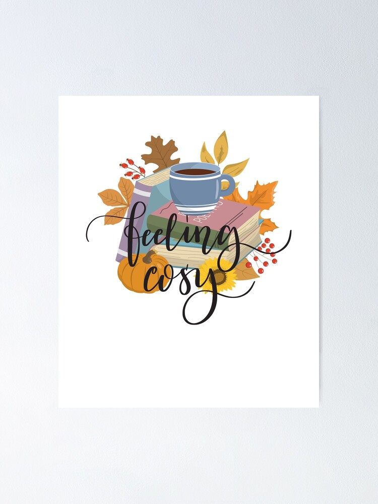 "Felling cosy" Poster for Sale by Edyta84los | Redbubble