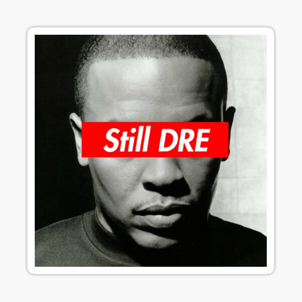 "STILL DRE DR DRE DESIGN NWA" Sticker for Sale by tarawjs30l6 | Redbubble