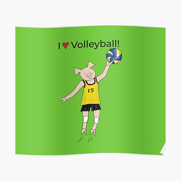 "I love Volleyball! Pig volleyball player, green, volleyball" Poster ...