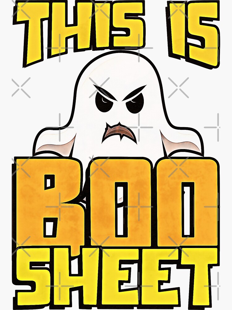 "This is Boo Sheet" Sticker for Sale by csoDesign | Redbubble