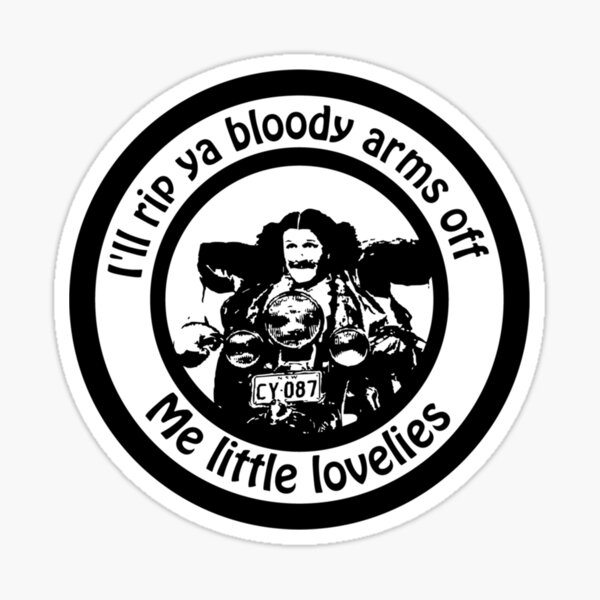 "Aunty Jack, I'll rip ya bloody arms off, me little lovelies" Sticker ...