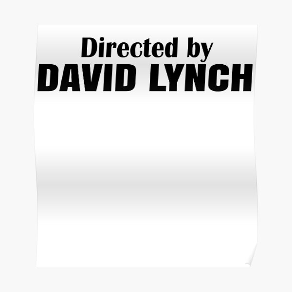 "Directed by David Lynch " Poster for Sale by zankarts | Redbubble