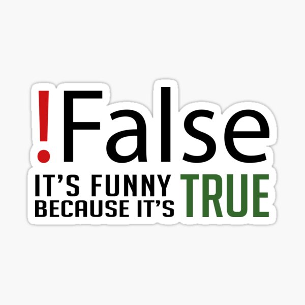 "False It's Funny Because It's True" Sticker for Sale by Docartdesign ...