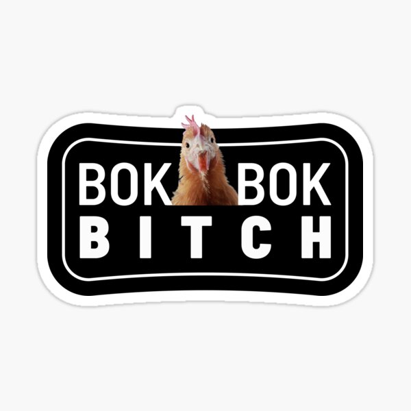"Bok Bok Bitch v2" Sticker for Sale by lucyshome | Redbubble