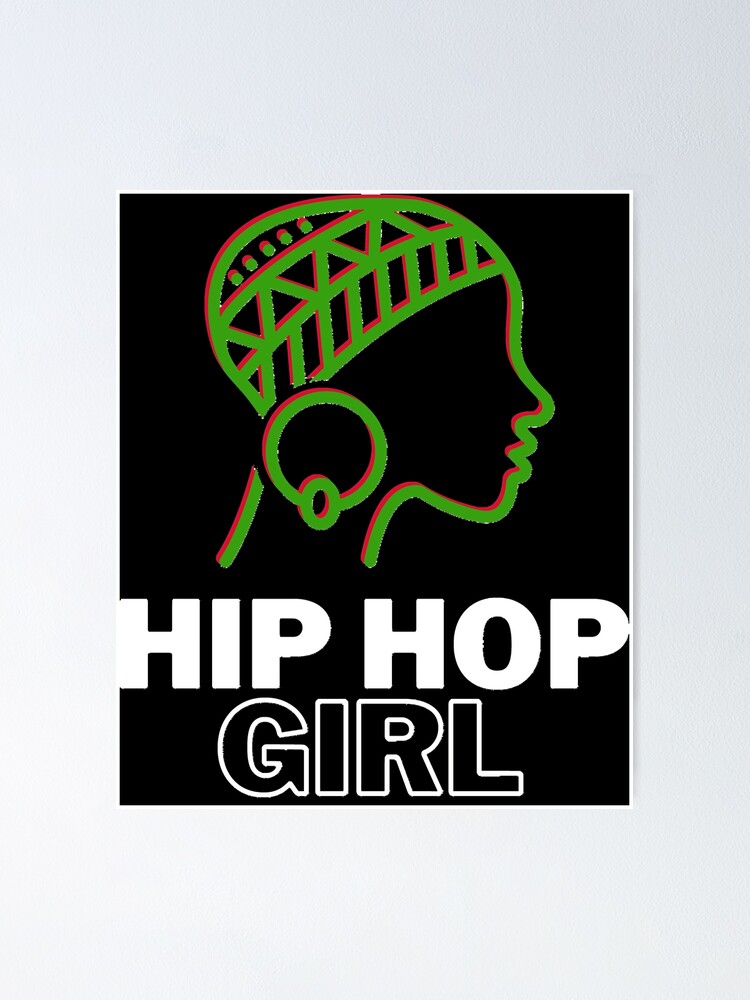 "Hip Hop Girl Girls Can Rap And Spit Too Classic" Poster for Sale by ...
