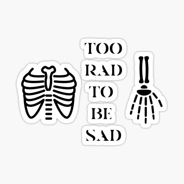"TO RAD TO BE SAD " Sticker for Sale by THEbestTshirt99 | Redbubble