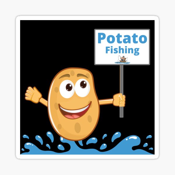 "Potato Fishing Essentials & Products." Sticker for Sale by Kalash12 ...
