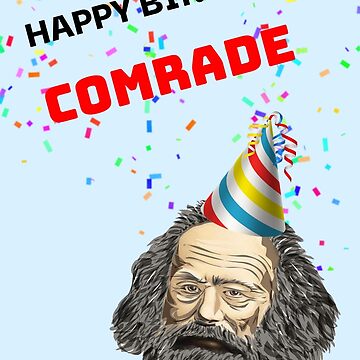"Happy Birthday Comrade, Marx Birthday, Willow Days" Greeting Card for ...