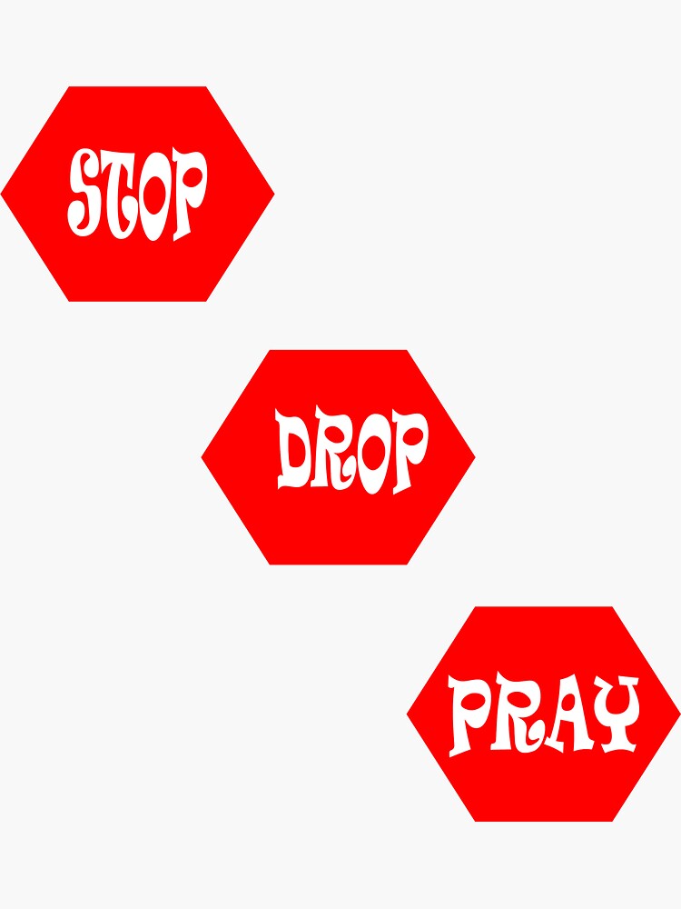 "Stop Drop Pray" Sticker for Sale by positiveRos7 | Redbubble