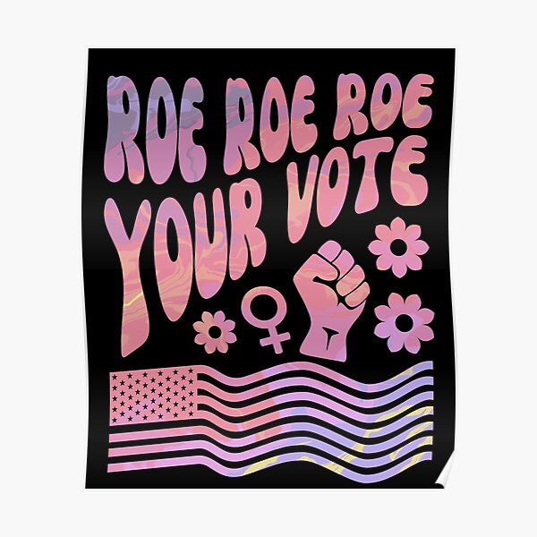 "Roe Roe Roe Your Vote - Election Vote" Poster for Sale by pookkudesign ...