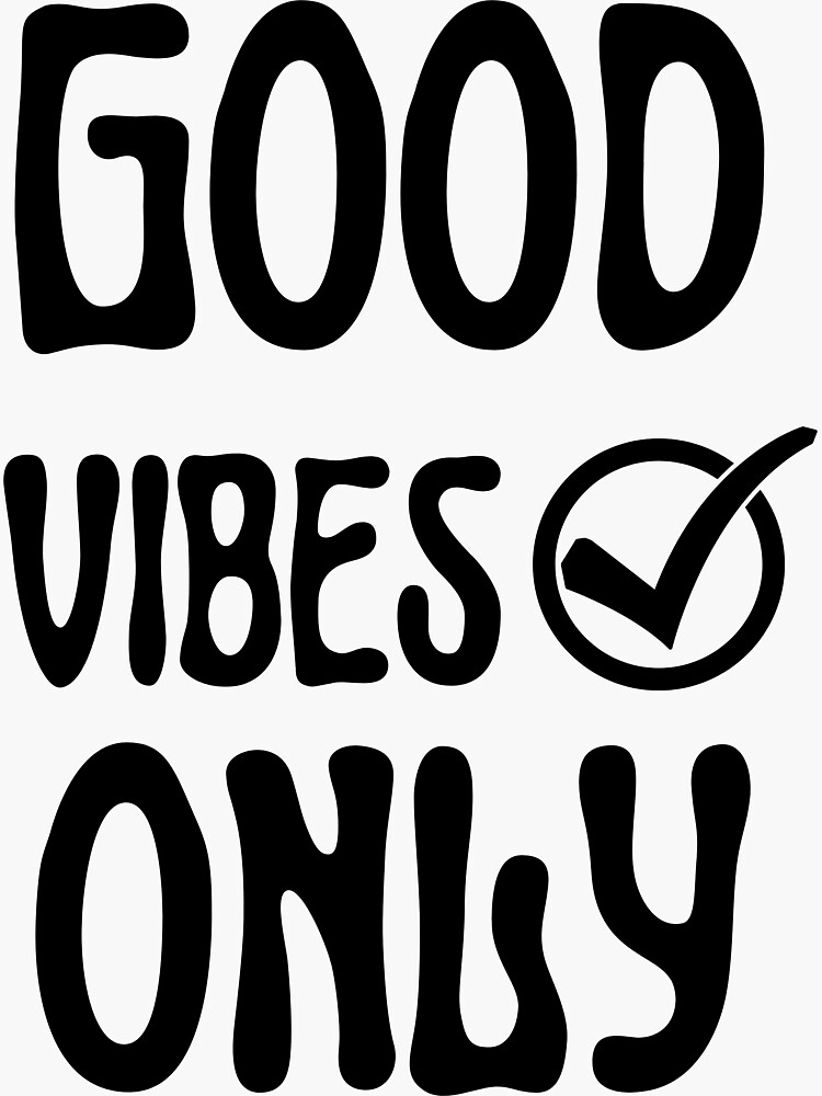 Good Vibes Only Motivational Inspirational Sticker For Sale By