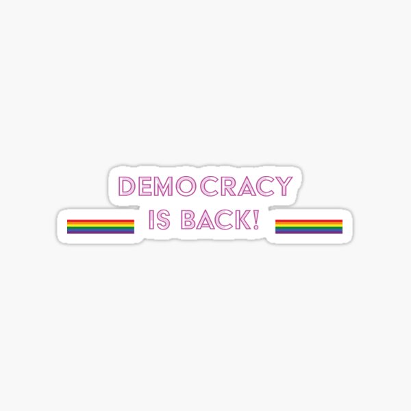 "Democracy is Back!" Sticker for Sale by GiantIceCreamm | Redbubble