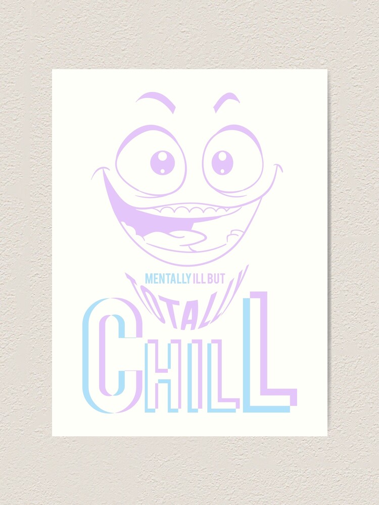 "Mentally Ill But Totally Chill Comic Typography And Creepy Smiling ...
