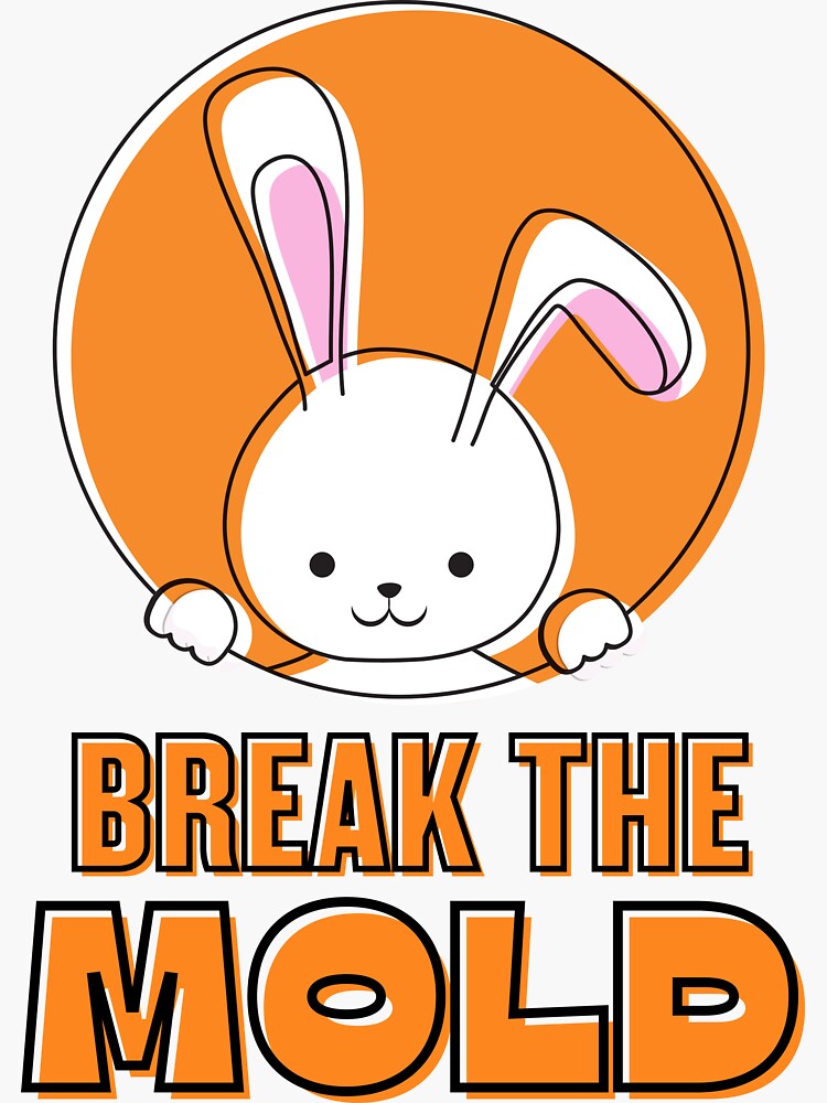 "Break the mold, Funny Bunny Design" Sticker for Sale by NklsKlmrs | Redbubble