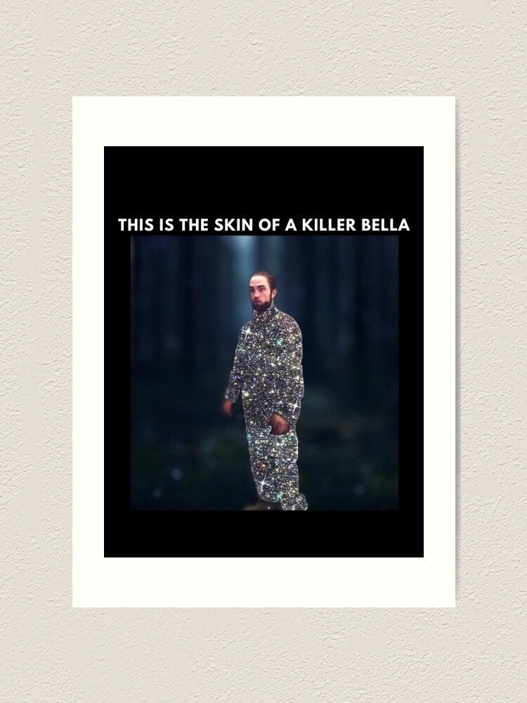 "this is the skin of a killer bella meme ,this is a skin of a killer ...