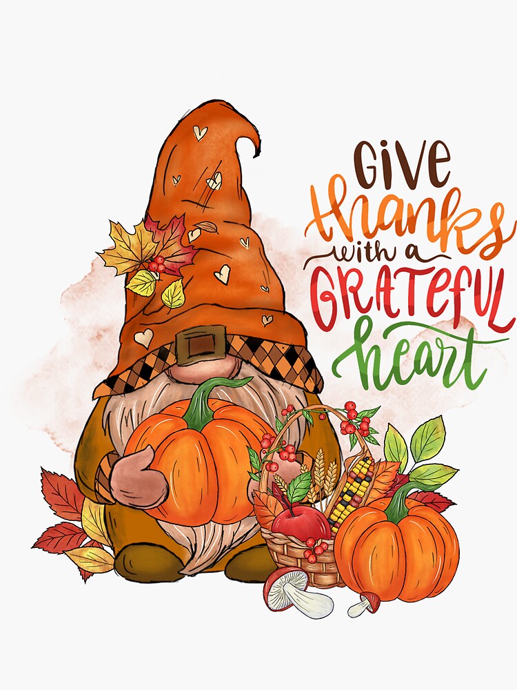 "Give thanks with a grateful heart Gnome autumn fall" Sticker for Sale ...