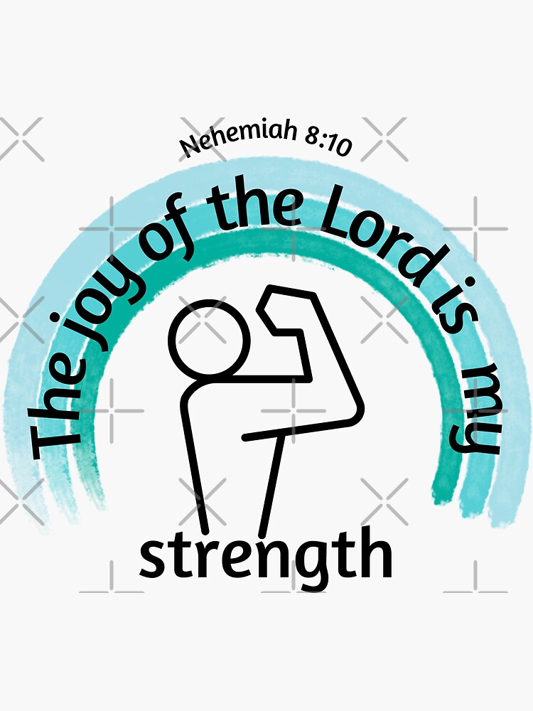 "Nehemiah 8:10" Sticker for Sale by Unlocked-Art | Redbubble