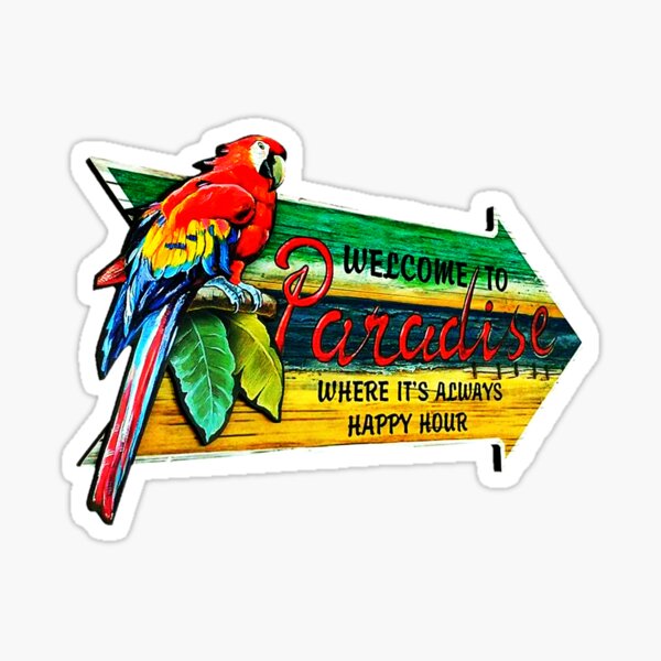 "Special The Best Welcome To Paradise" Sticker for Sale by kmcguff51 ...