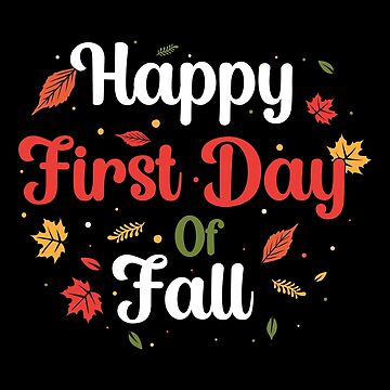"Happy First Day Of Fall" Sticker for Sale by primerocktee | Redbubble